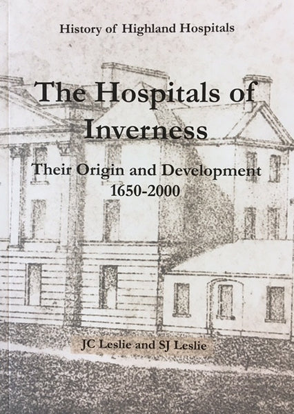History of Highland Hospitals - The Hospitals of Inverness – High Life ...